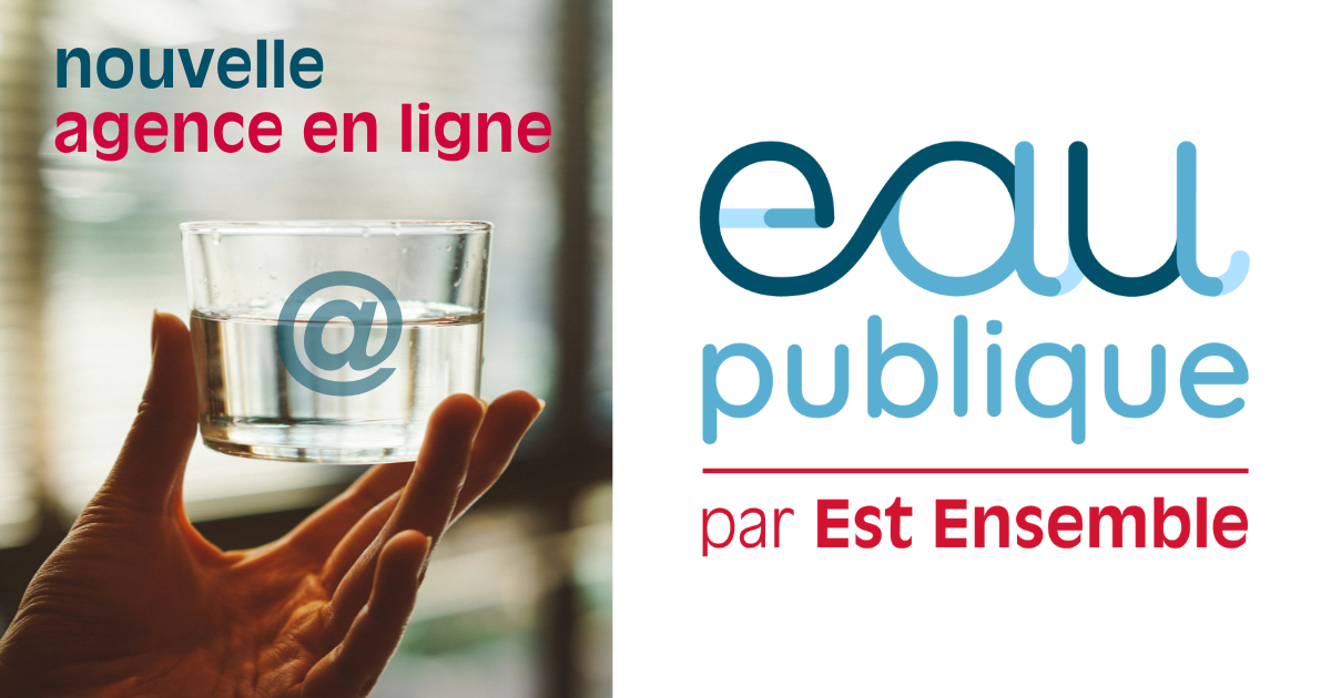Eau publique par Est Ensemble : une 1ère facture payable via l’agence ...